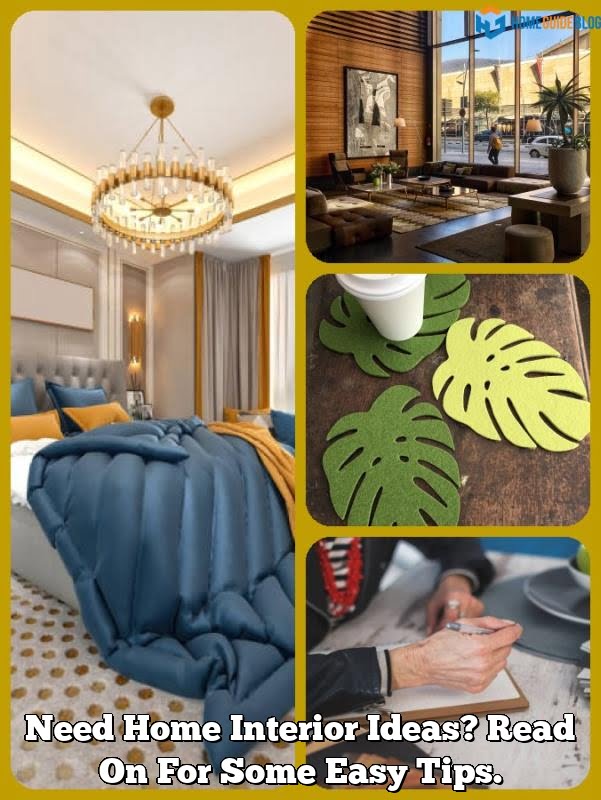 Need Home Interior Ideas? Read On For Some Easy Tips. – Home Guide Blog
