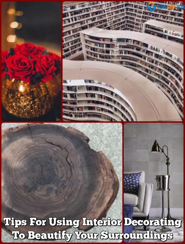 Tips For Using Interior Decorating To Beautify Your Surroundings – Home ...