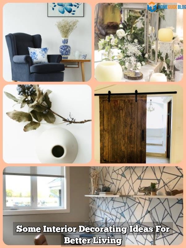 Some Interior Decorating Ideas For Better Living – Home Guide Blog